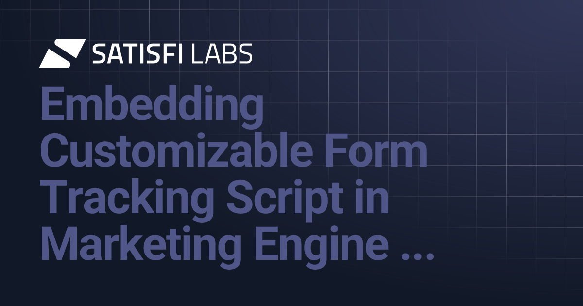 Embedding Customizable Form Tracking Script in Marketing Engine Landing ...