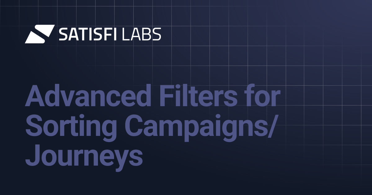 Advanced Filters for Sorting Campaigns/ Journeys | Resource Center